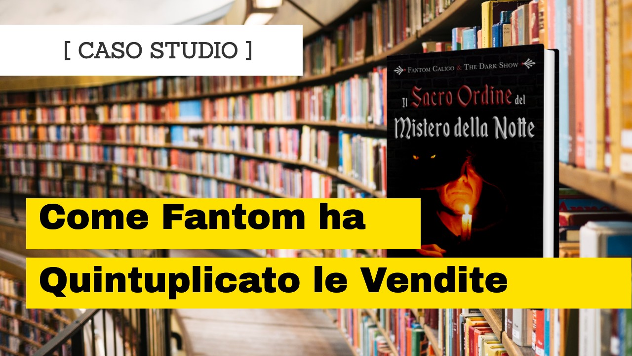 Ecco come Fantom Caligo ha quintuplicato le vendite del suo libro fantasy - ScrittoreVincente